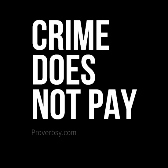 Crime Does Not Pay Proverbsy Crime Does Not Pay Proverbsy